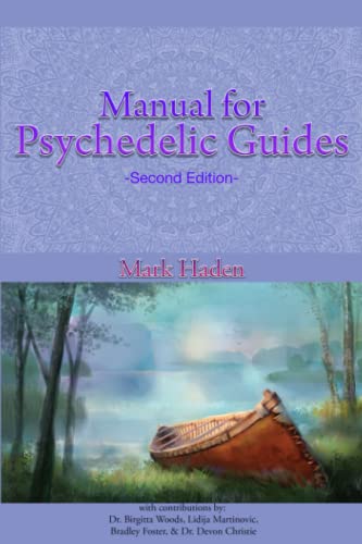 Manual for Psychedelic Guides by Mark Haden | Goodreads