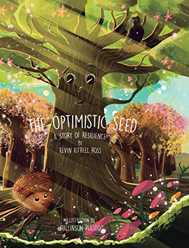 The Optimistic Seed A Story Of Resilience by Kevin Kitrell Ross | Goodreads