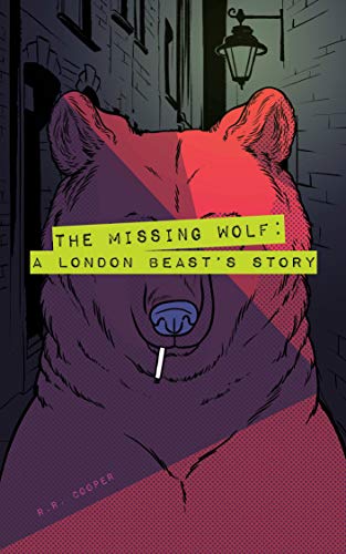 The Missing Wolf: A London's Beasts Story by RR Cooper | Goodreads