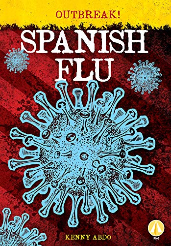 Spanish Flu (Outbreak!) by Kenny Abdo | Goodreads