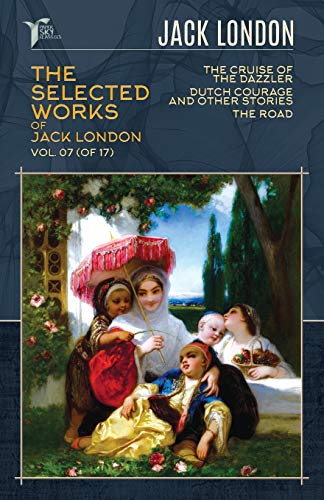 The Selected Works of Jack London, Vol. 07 (of 17): The Cruise of the ...