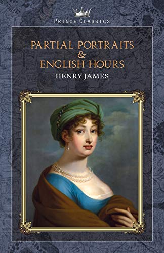 Partial Portraits & English Hours by Henry James | Goodreads