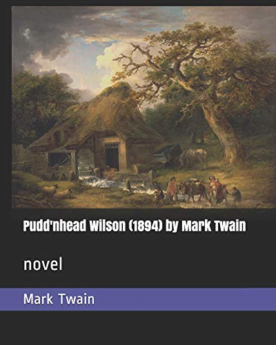 Pudd'nhead Wilson (1894) by Mark Twain: novel by Mark Twain | Goodreads