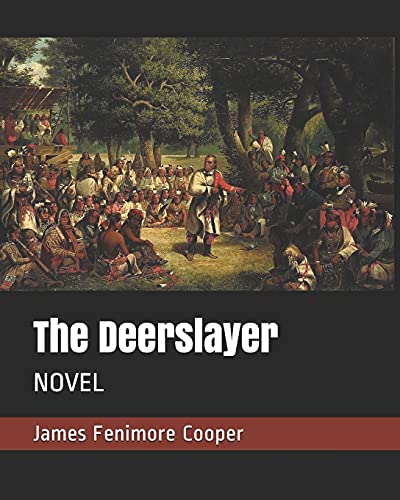 The Deerslayer: NOVEL by James Fenimore Cooper | Goodreads