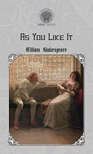 As You Like It (Throne Classics) by William Shakespeare | Goodreads