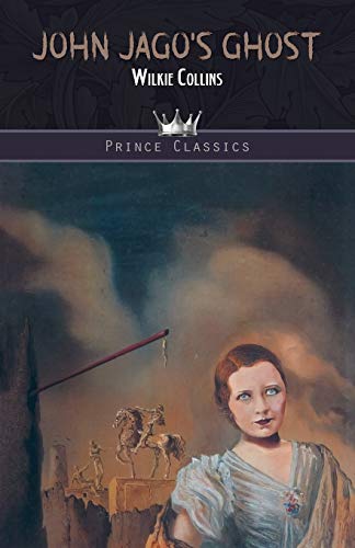 John Jago's Ghost (Prince Classics) by Wilkie Collins | Goodreads
