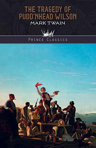 The Tragedy of Pudd'nhead Wilson (Prince Classics) by Mark Twain ...