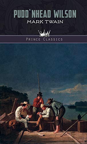 Pudd'nhead Wilson (Prince Classics) by Mark Twain | Goodreads