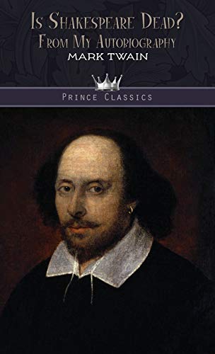 Is Shakespeare Dead? from My Autobiography by Mark Twain | Goodreads