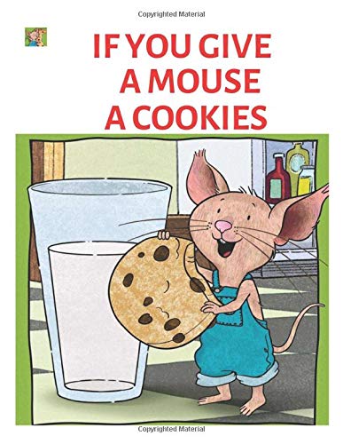 If You Give a Mouse a Cookies: If You Give a Mouse a Cookie, If You ...