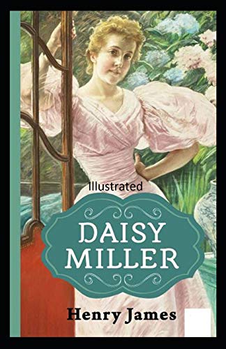 Daisy Miller Illustrated by Henry James | Goodreads