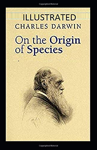 On the Origin of Species Illustrated by Charles Darwin | Goodreads