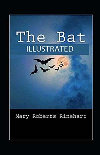 The Bat Illustrated by Mary Roberts Rinehart | Goodreads