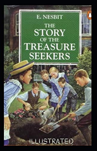 The Story of the Treasure Seekers Illustrated by E. Nesbit | Goodreads