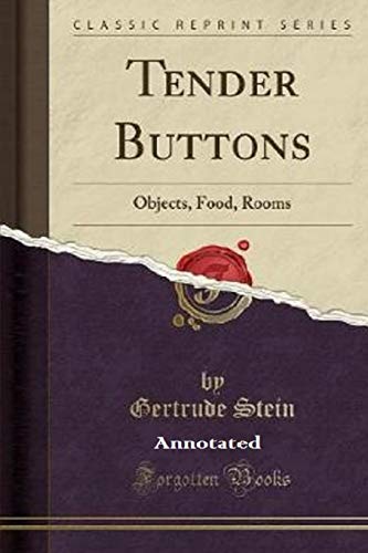 Tender Buttons "Annotated" by Gertrude Stein | Goodreads