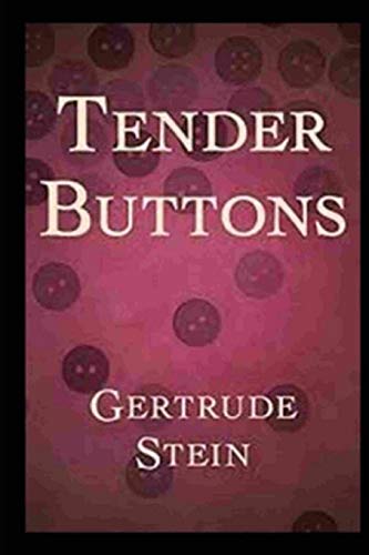 Tender Buttons "Annotated" by Gertrude Stein | Goodreads