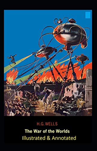 The War of the Worlds Illustrated & Annotated by H.G. Wells | Goodreads