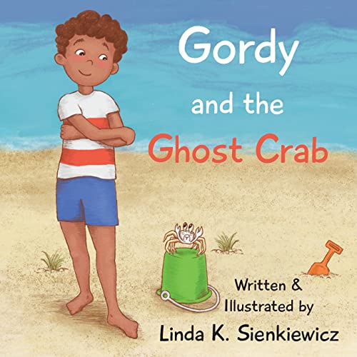 Gordy and the Ghost Crab by Linda K. Sienkiewicz | Goodreads