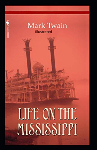 Life On The Mississippi Illustrated by Mark Twain | Goodreads