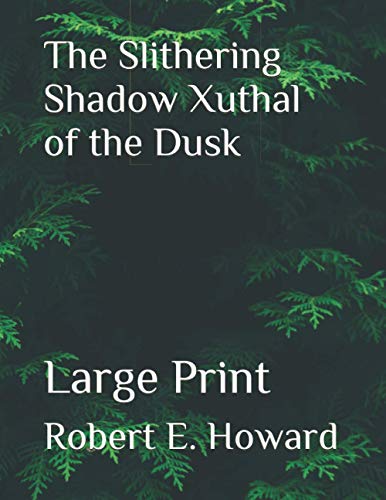 The Slithering Shadow Xuthal of the Dusk by Robert E. Howard | Goodreads