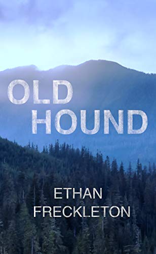 Old Hound: A Rural Noir Short Story by Ethan Freckleton | Goodreads