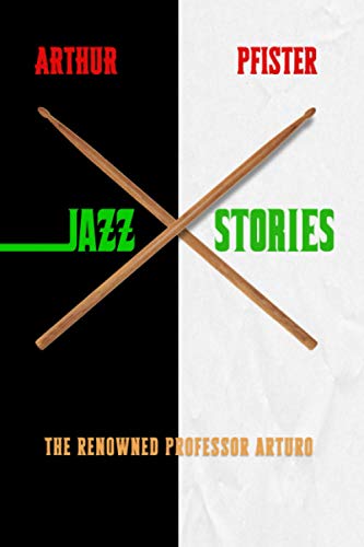 Jazz Stories by Arthur Pfister | Goodreads