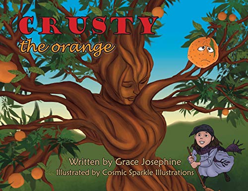 Crusty the Orange by Grace Josephine | Goodreads