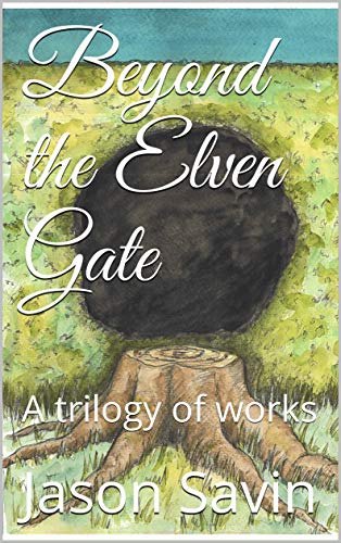 Beyond the Elven Gate by Jason Savin | Goodreads