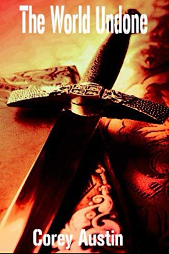 The World Undone by Corey Austin | Goodreads