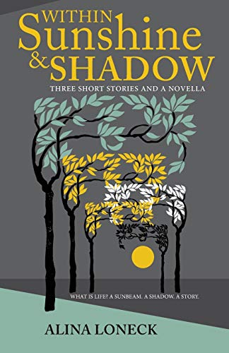 Within Sunshine and Shadow by Alina Loneck | Goodreads