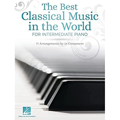 The Best Classical Music in the World for Intermediate Piano: 77 ...