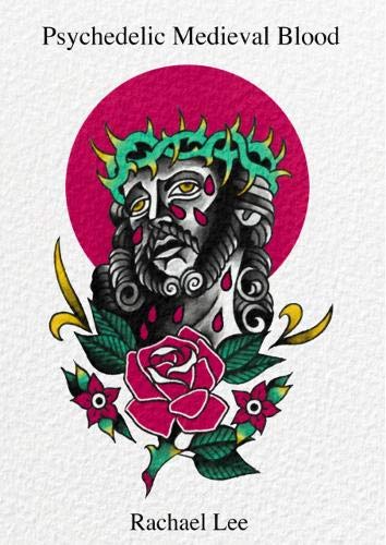 Psychedelic Medieval Blood by Rachael Lee | Goodreads