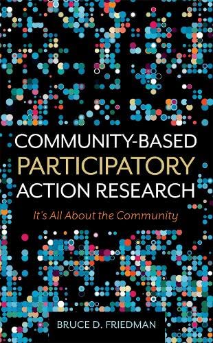 Community-Based Participatory Action Research: It's All About the ...