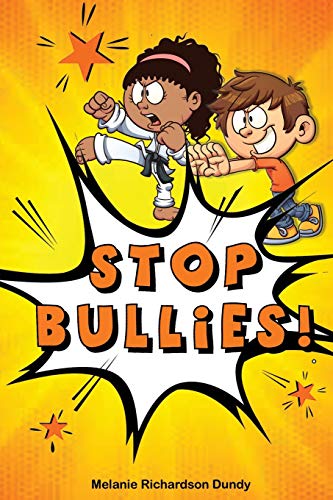 Stop Bullies! by Melanie Richardson Dundy | Goodreads