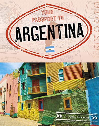 Your Passport to Argentina (World Passport) by Dickmann | Goodreads