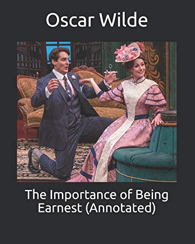 The Importance of Being Earnest (Annotated) by Oscar Wilde | Goodreads