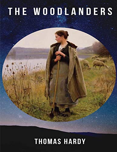 The Woodlanders (Annotated) by Thomas Hardy | Goodreads