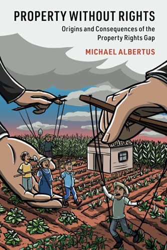 Property without Rights by Michael Albertus | Goodreads