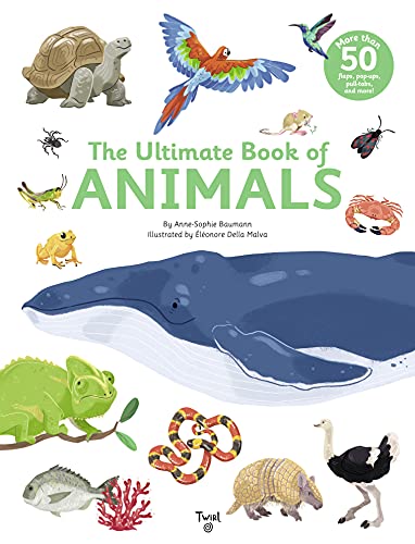 The Ultimate Book of Animals by Anne-Sophie Baumann | Goodreads