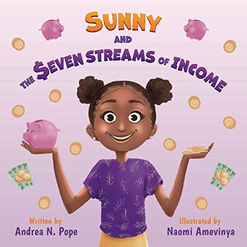 Sunny and the Seven Streams of Income by Andrea N. Pope | Goodreads