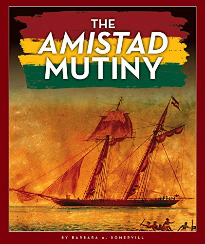 The Amistad Mutiny (Black American Journey) by Barbara A Somervill ...