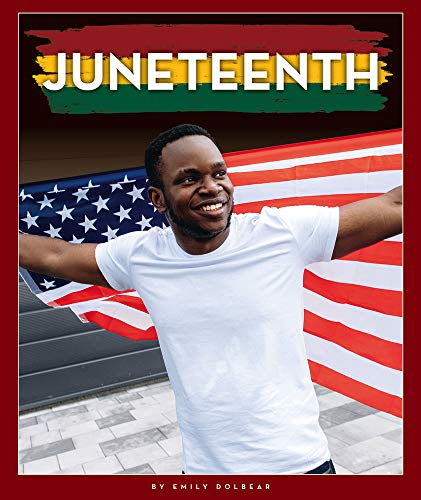 Juneteenth (Black American Journey) by Emily Dolbear | Goodreads