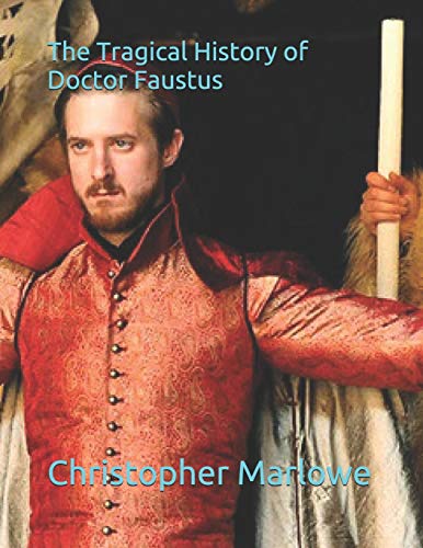 The Tragical History of Doctor Faustus by Christopher Marlowe | Goodreads