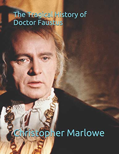 The Tragical History of Doctor Faustus by Christopher Marlowe | Goodreads