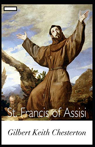 St. Francis of Assisi annotated by G.K. Chesterton | Goodreads