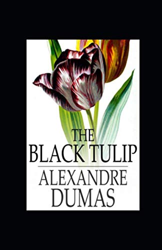 The Black Tulip illustrated by Alexandre Dumas | Goodreads