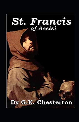 Saint Francis of Assisi Illustrated by G.K. Chesterton | Goodreads