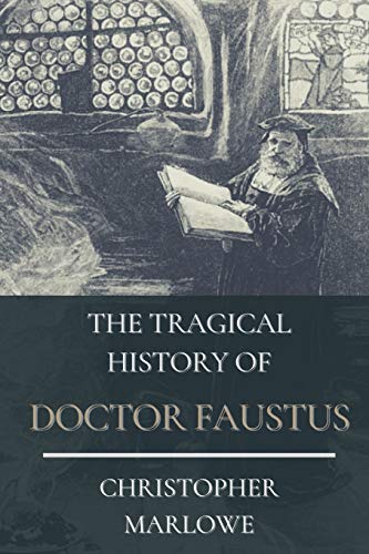 The Tragical History of Doctor Faustus: Illustrated by Christopher ...