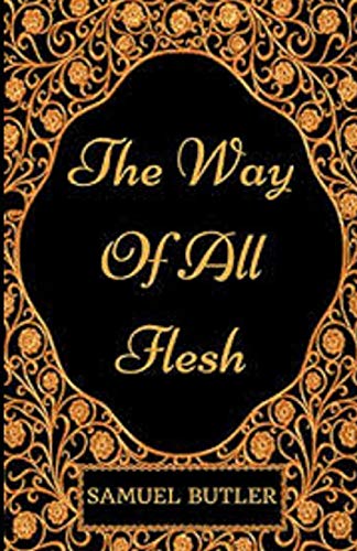 The Way of All Flesh Illustrated by Samuel Butler | Goodreads