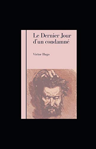 Le Dernier Jour d'un condamn illustree by Victor Hugo | Goodreads